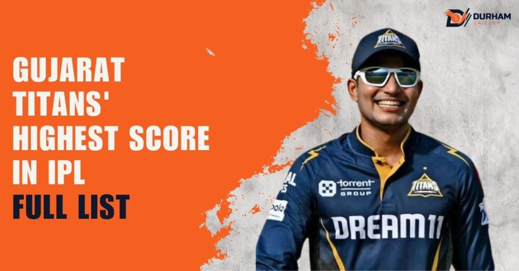 Top 10 Gujarat Titans Highest Score in IPL (Updated 2026)