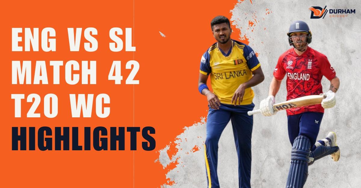 ENG vs SL Match 42 T20 WC Highlights: England Won By 51 Runs